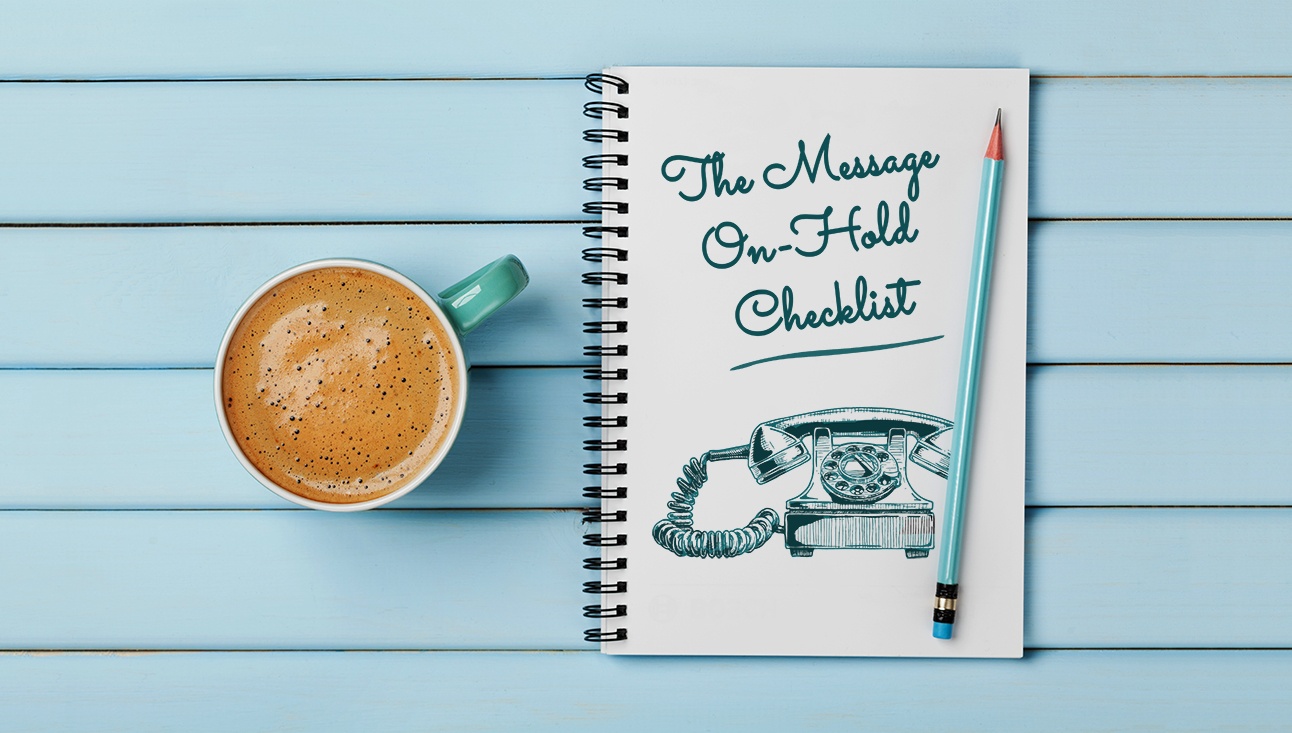 The On-Hold Checklist: What to Include in Your Script